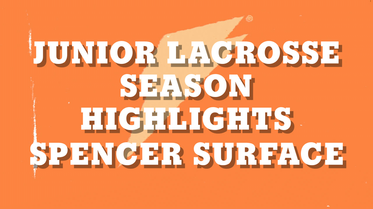Junior Lacrosse Season Highlights - Spencer Surface highlights - Hudl