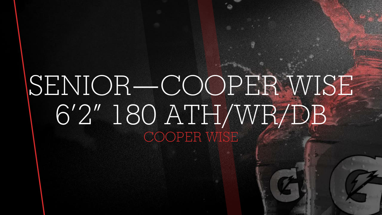 Senior—Cooper Wise 6’2” 180 ATH/WR/DB - Coach Wise highlights - Hudl