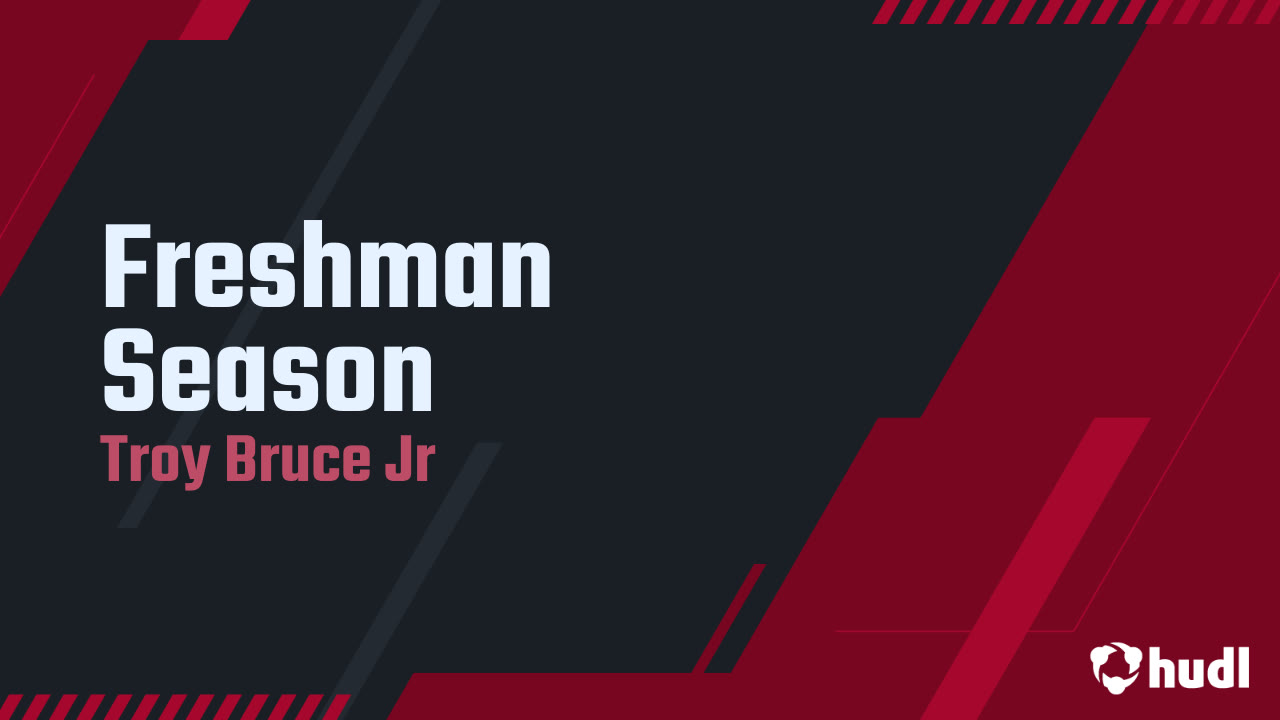 Freshman Season - Troy Bruce Jr highlights - Hudl