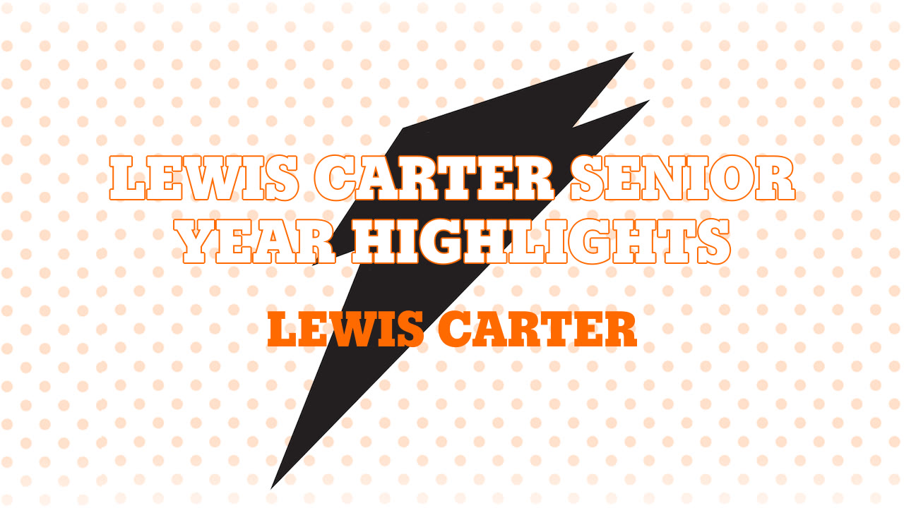 Lewis Carter Senior Year Highlights - Lewis Carter highlights - Hudl
