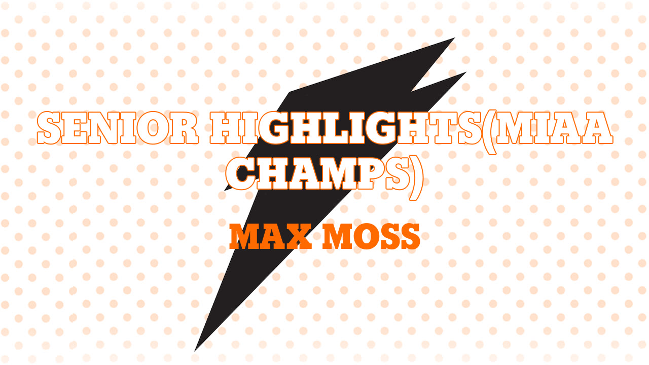 Senior Highlights(MIAA Champs) - Max Moss highlights - Hudl