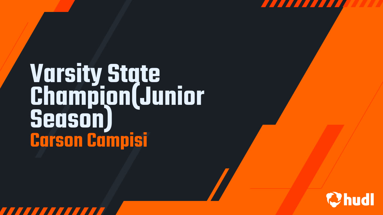 Varsity State Champion(Junior Season) - Carson Campisi highlights - Hudl