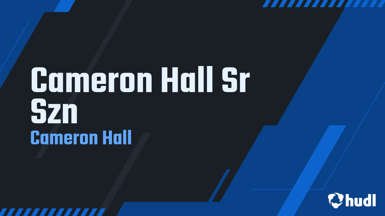 Cameron Hall Sr Szn - Cameron Hall highlights - Hudl