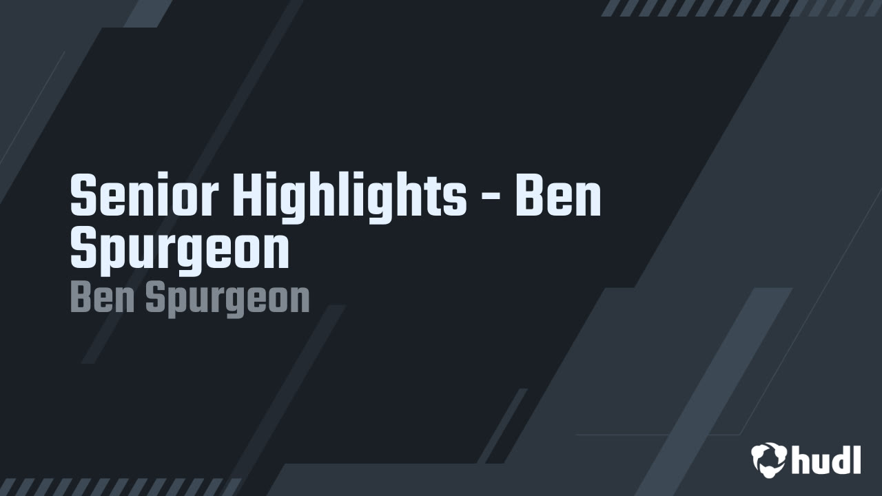 Senior Highlights - Ben Spurgeon - Ben Spurgeon highlights - Hudl