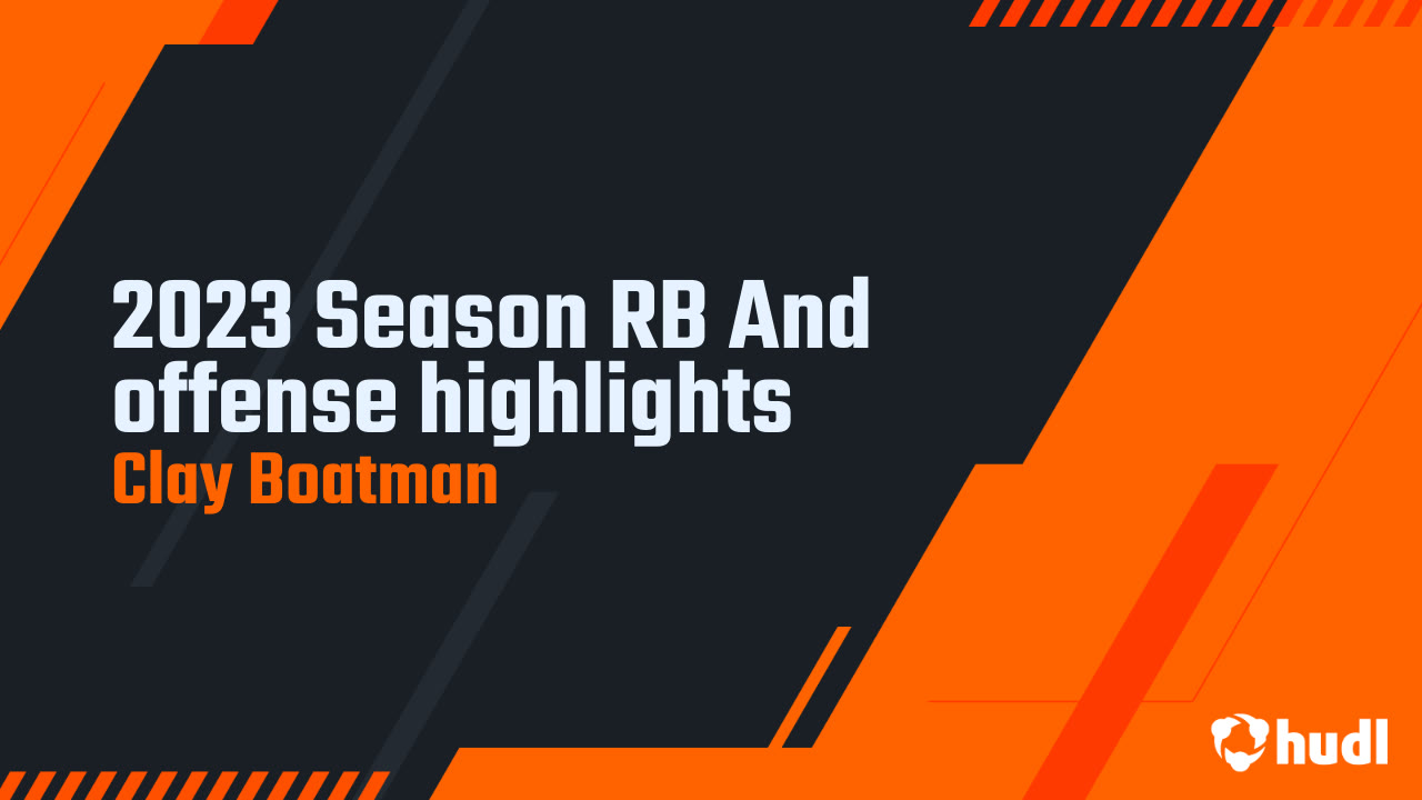 2023 Season RB And offense highlights - Clay Boatman highlights - Hudl