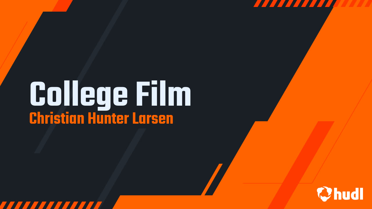 College Film - Christian Hunter Larsen highlights - Hudl