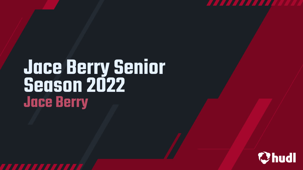 Jace Berry Senior Season 2022 - Jace Berry highlights - Hudl