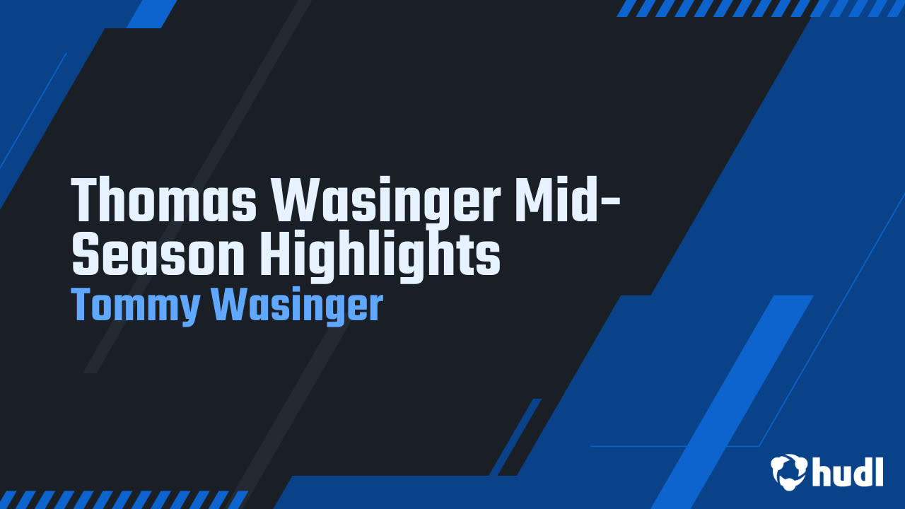 Thomas Wasinger Mid-Season Highlights - Tommy Wasinger highlights - Hudl