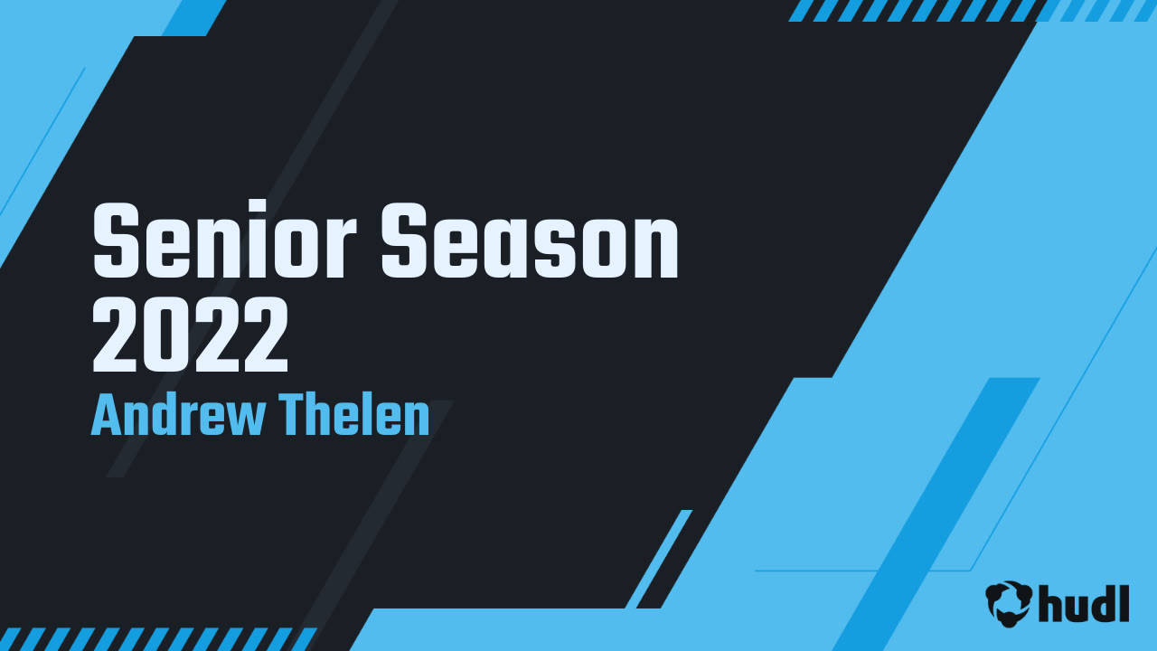 Senior Season 2022 - Andrew Thelen highlights - Hudl