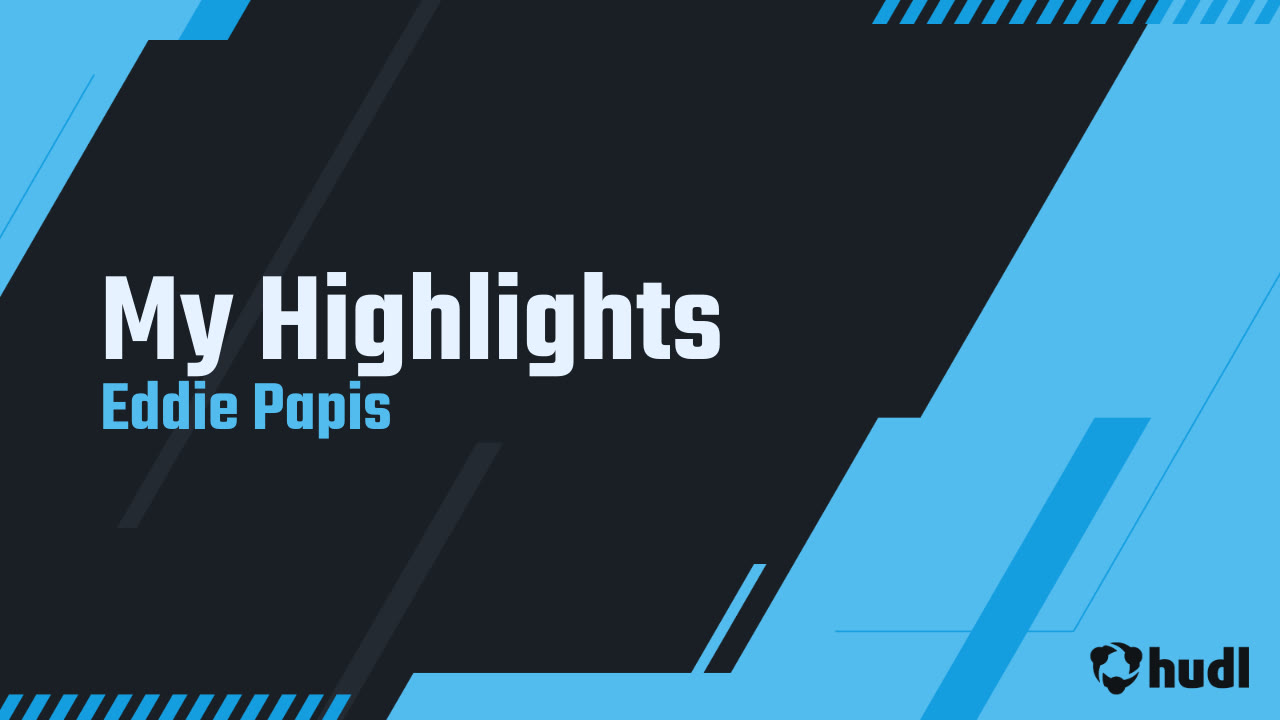 My Highlights - Eddie Papis highlights - Hudl