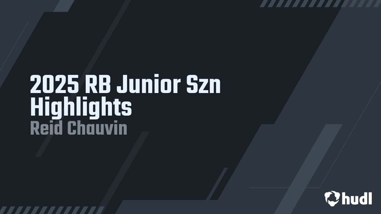 2025 RB Junior Szn Highlights - Reid Chauvin highlights - Hudl