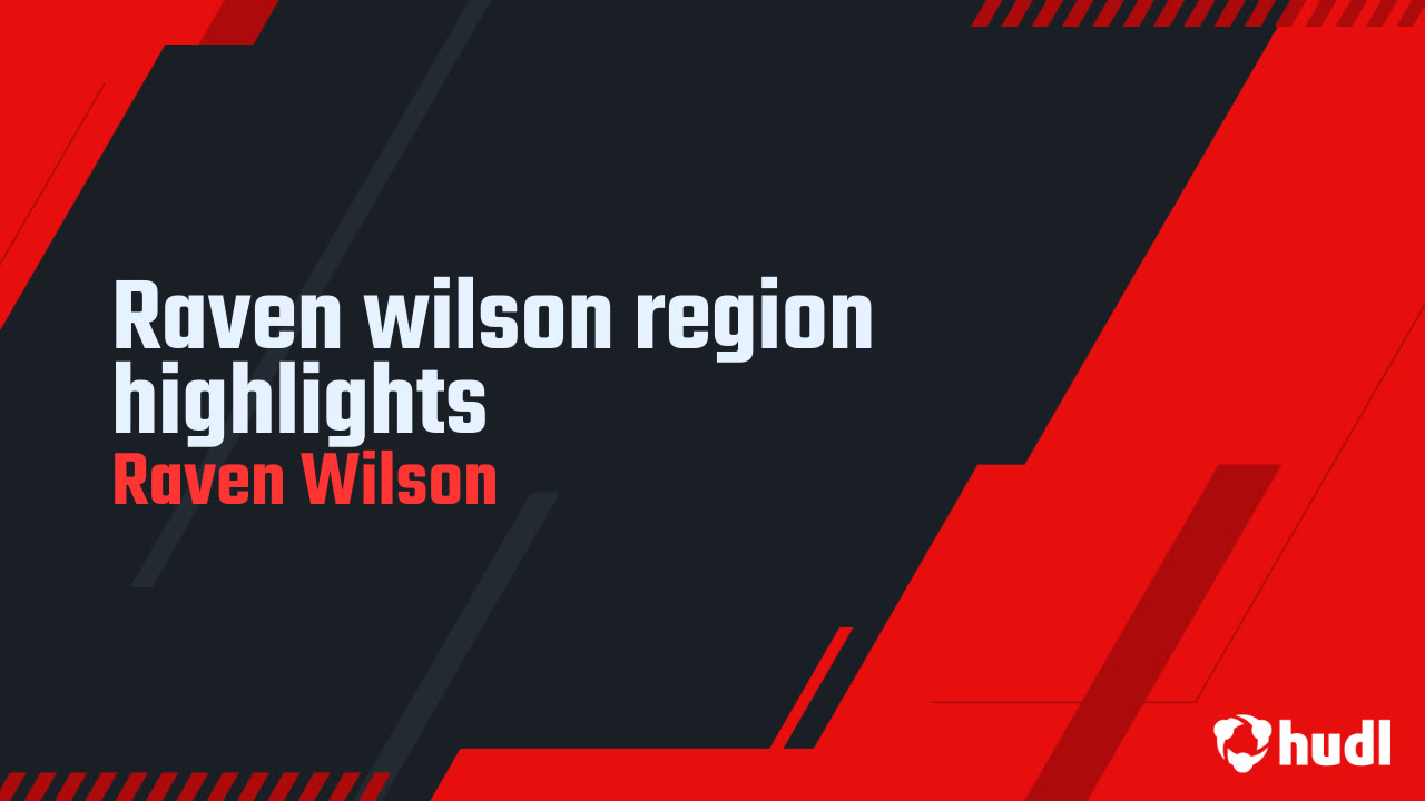 Raven wilson region highlights - Raven Wilson highlights - Hudl