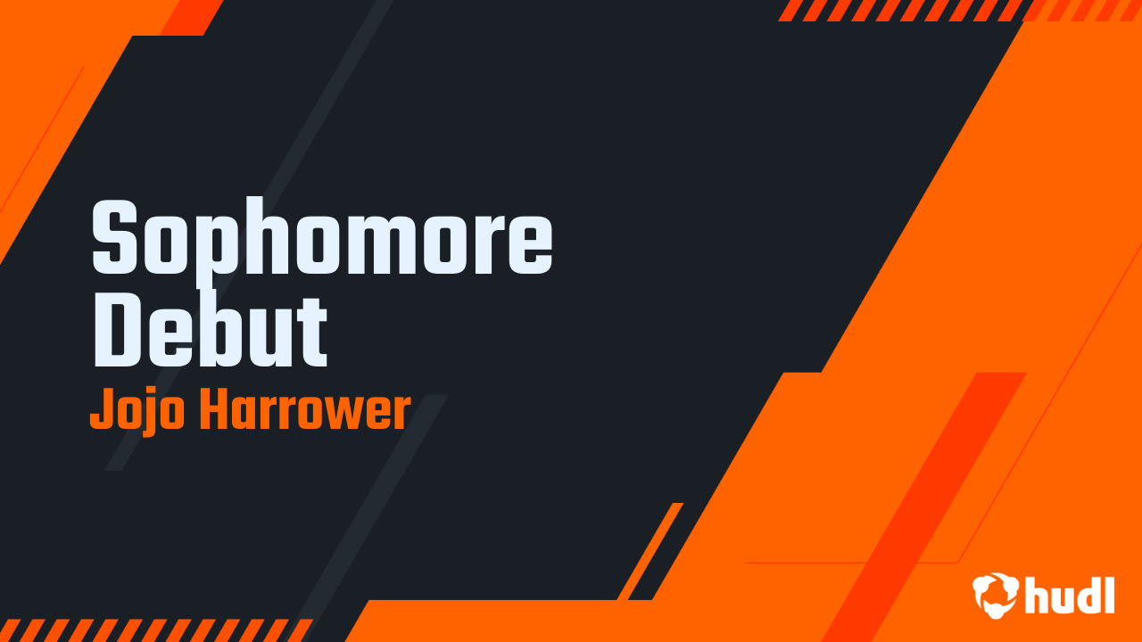 Sophomore Debut - Jojo Harrower highlights - Hudl