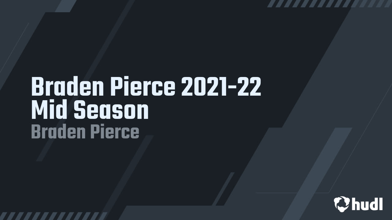 Braden Pierce 2021-22 Mid Season - Braden Pierce highlights - Hudl