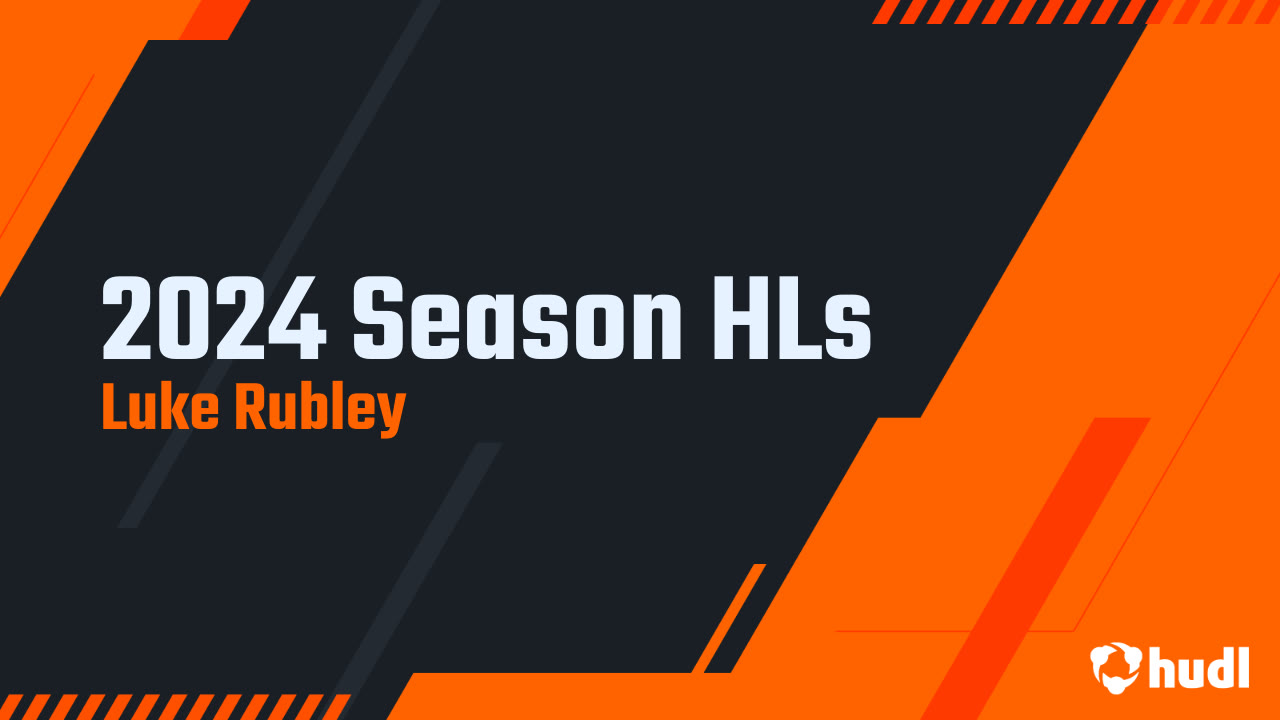 2024 Season HLs - Luke Rubley highlights - Hudl