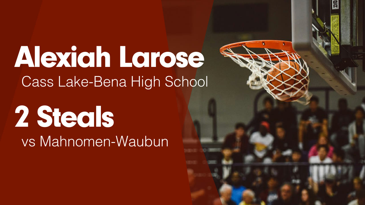 2 Steals vs Mahnomen-Waubun - Alexiah LaRose highlights - Hudl