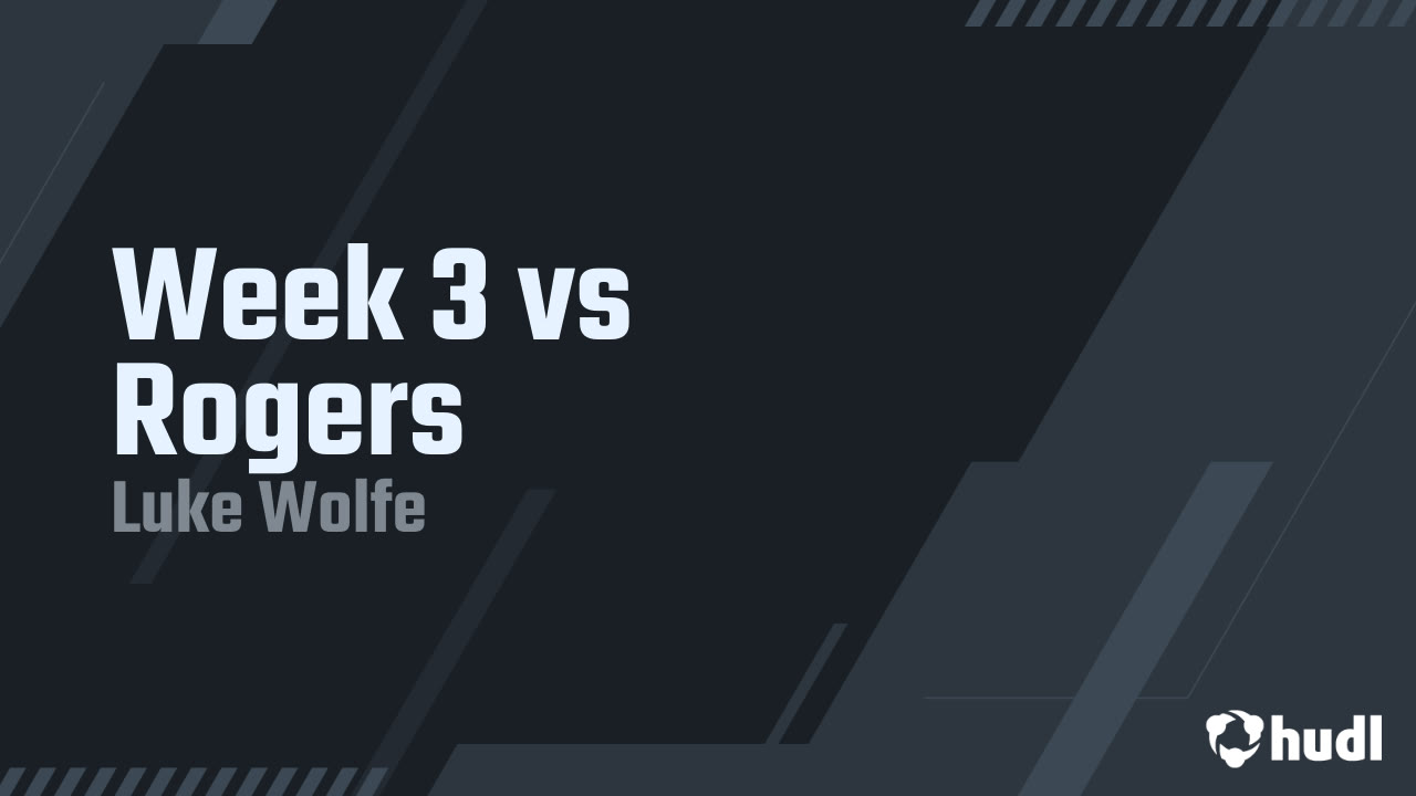 Week 3 vs Rogers - Luke Wolfe highlights - Hudl
