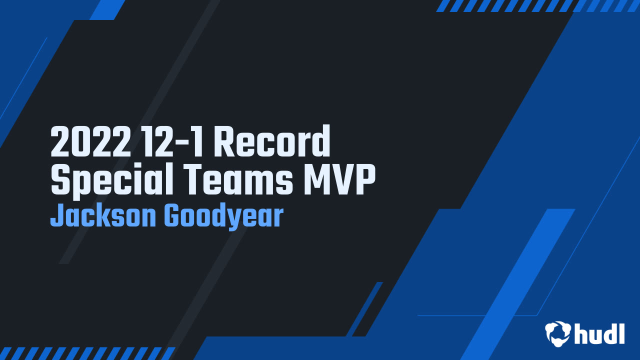 2022 12-1 Record Special Teams MVP - Jackson Goodyear highlights - Hudl
