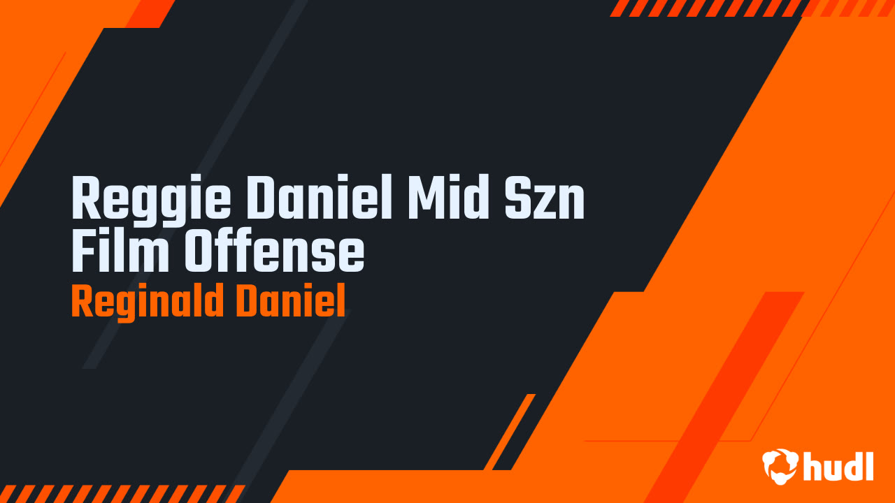 Reggie Daniel Mid Szn Film Offense - Reginald Daniel highlights - Hudl