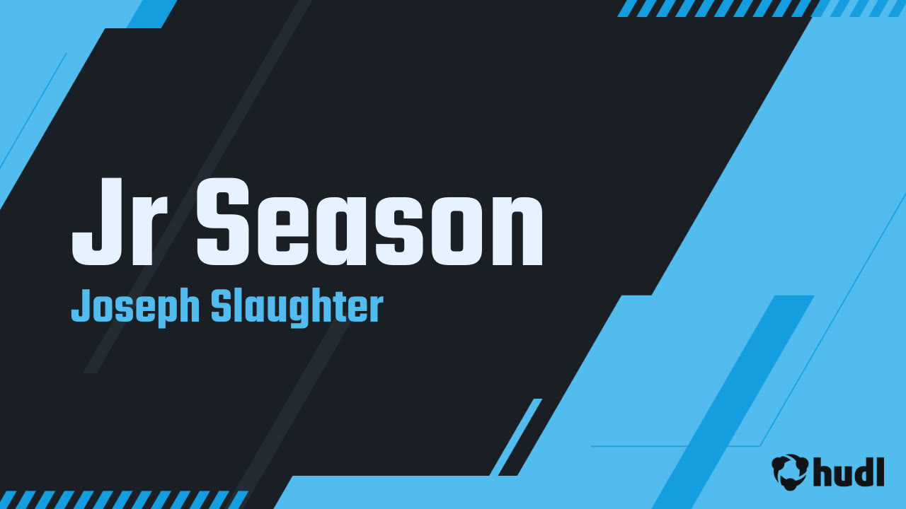 Jr Season - Joseph Slaughter highlights - Hudl