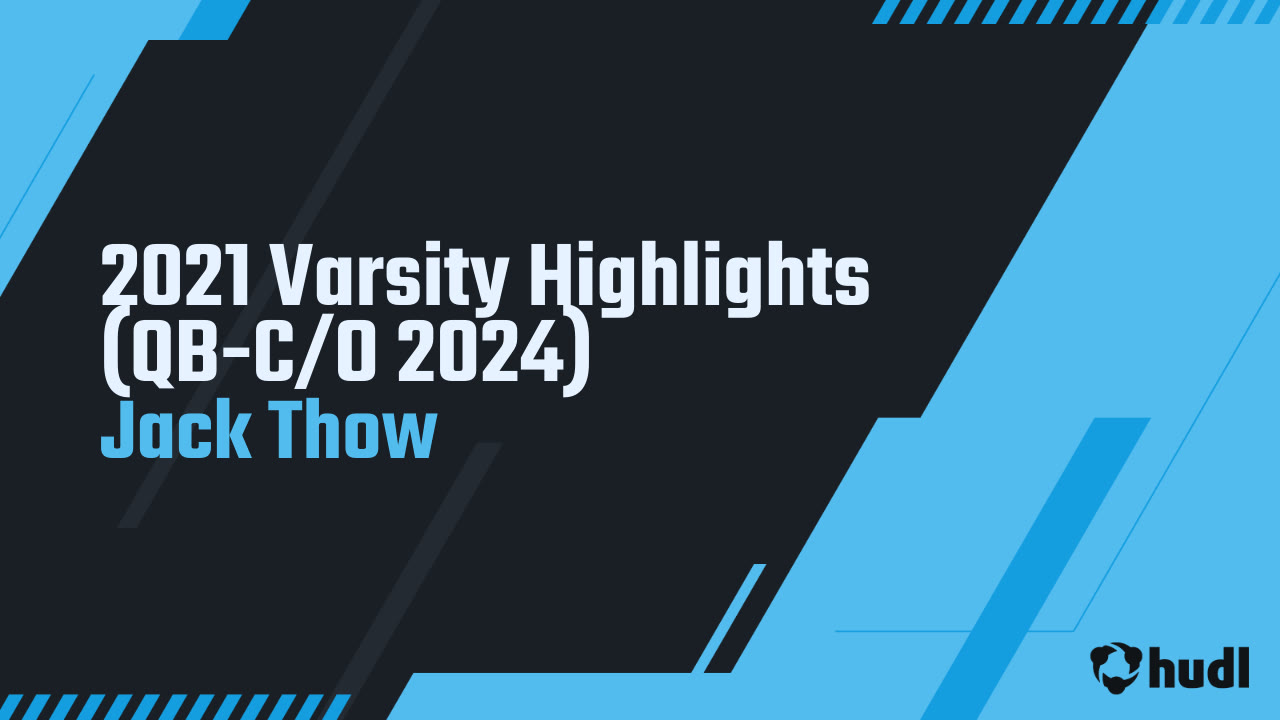 2021 Varsity Highlights (QB-C/O 2024) - Jack Thow highlights - Hudl