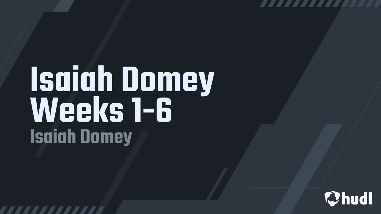 Isaiah Domey Weeks 1-6 - Isaiah Domey highlights - Hudl