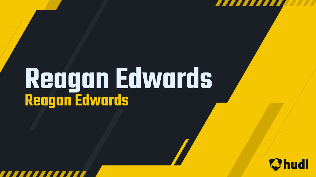 Reagan Edwards - Reagan Edwards highlights - Hudl
