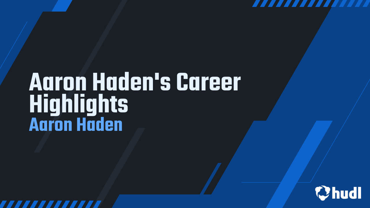 Aaron Haden's Career Highlights - Aaron Haden highlights - Hudl