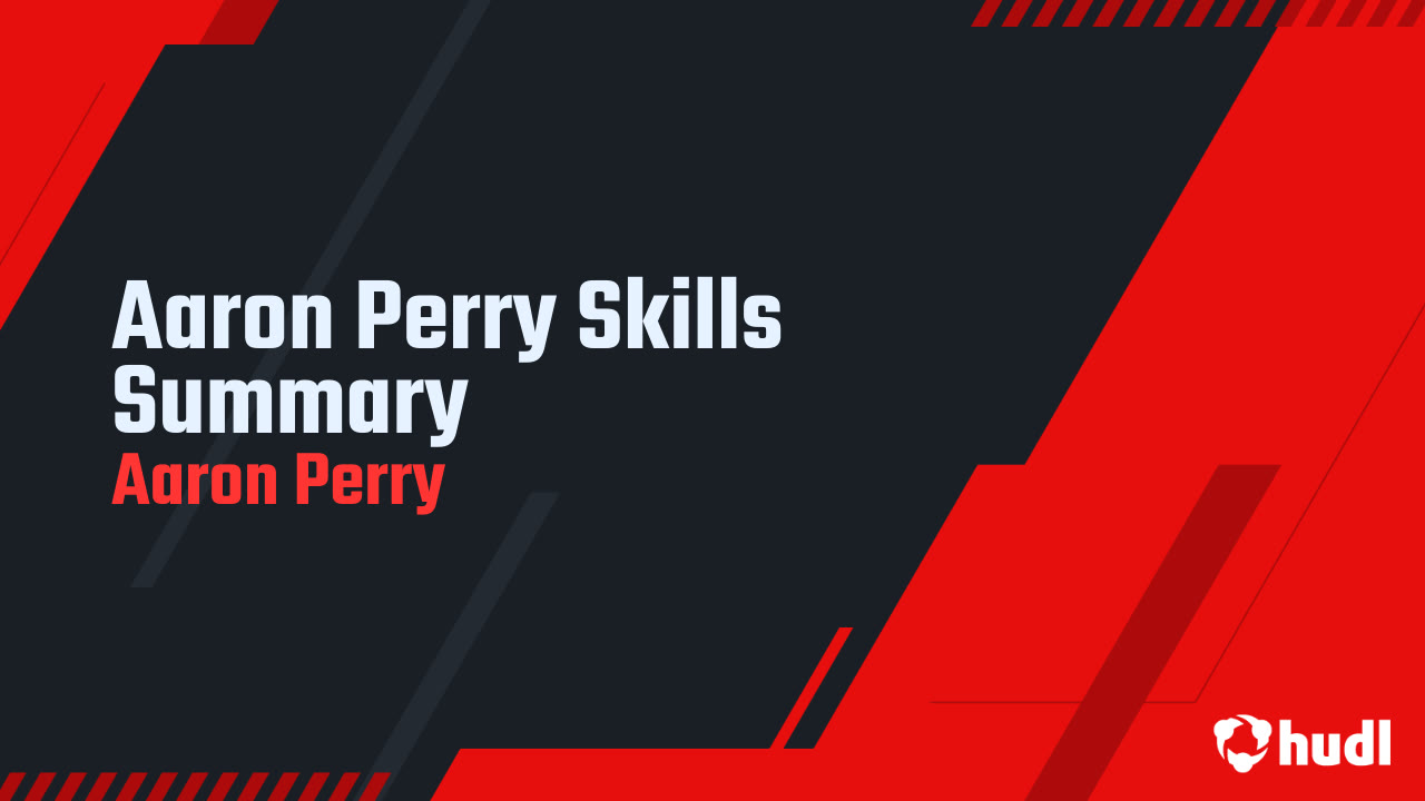 Aaron Perry Skills Summary - Aaron Perry highlights - Hudl