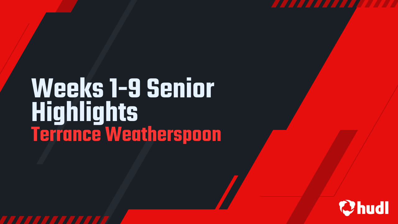 Weeks 1-9 Senior Highlights - Terrance Weatherspoon highlights - Hudl