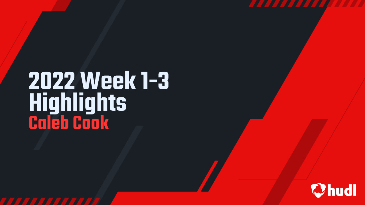 2022 Week 1-3 Highlights - Caleb Cook highlights - Hudl