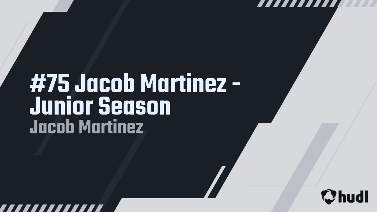 #75 Jacob Martinez - Junior Season - Jacob Martinez highlights - Hudl