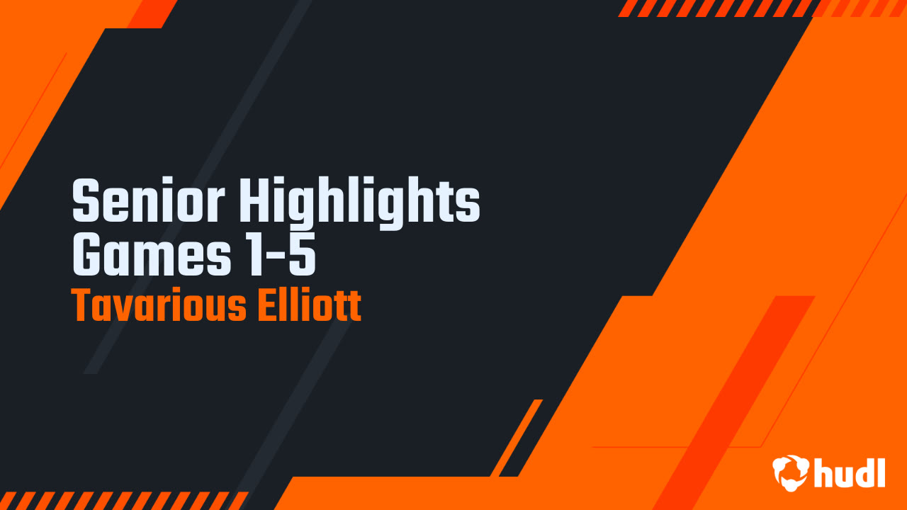 Senior Highlights Games 轢 - Tavarious Elliott highlights - Hudl