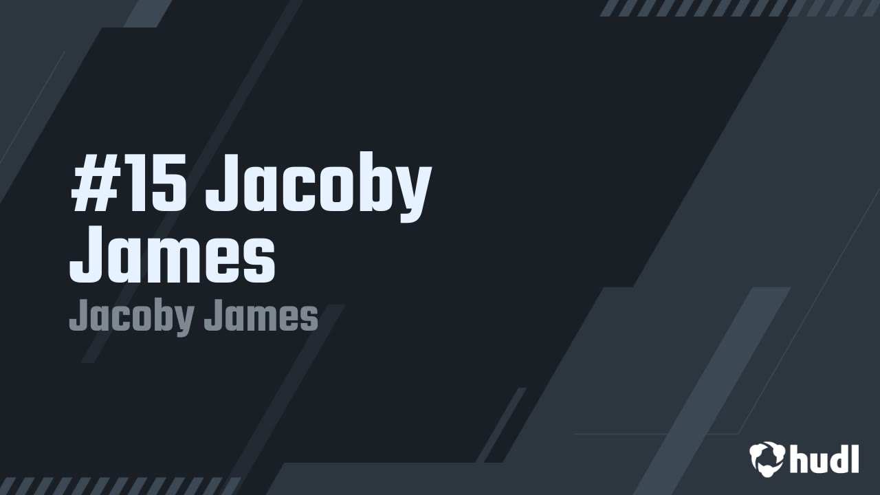 #15 Jacoby James - Jacoby James highlights - Hudl
