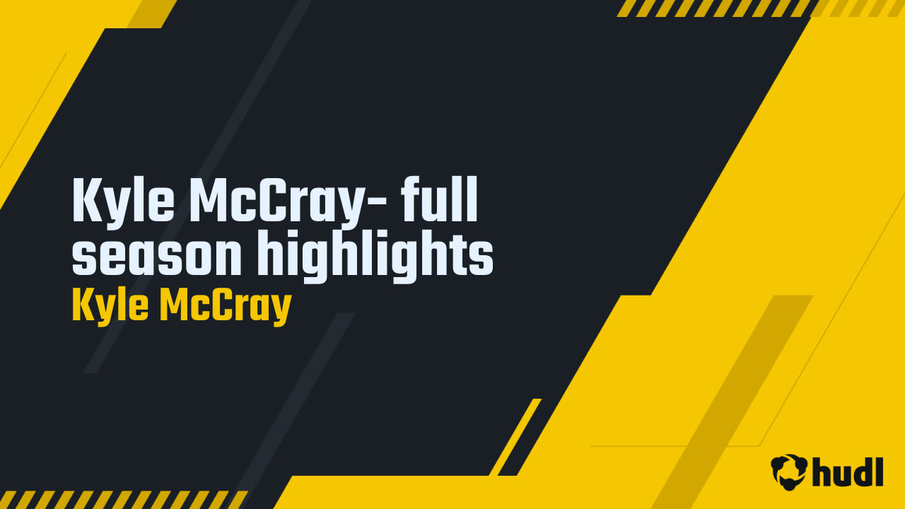 Kyle McCray- full season highlights - Kyle McCray highlights - Hudl
