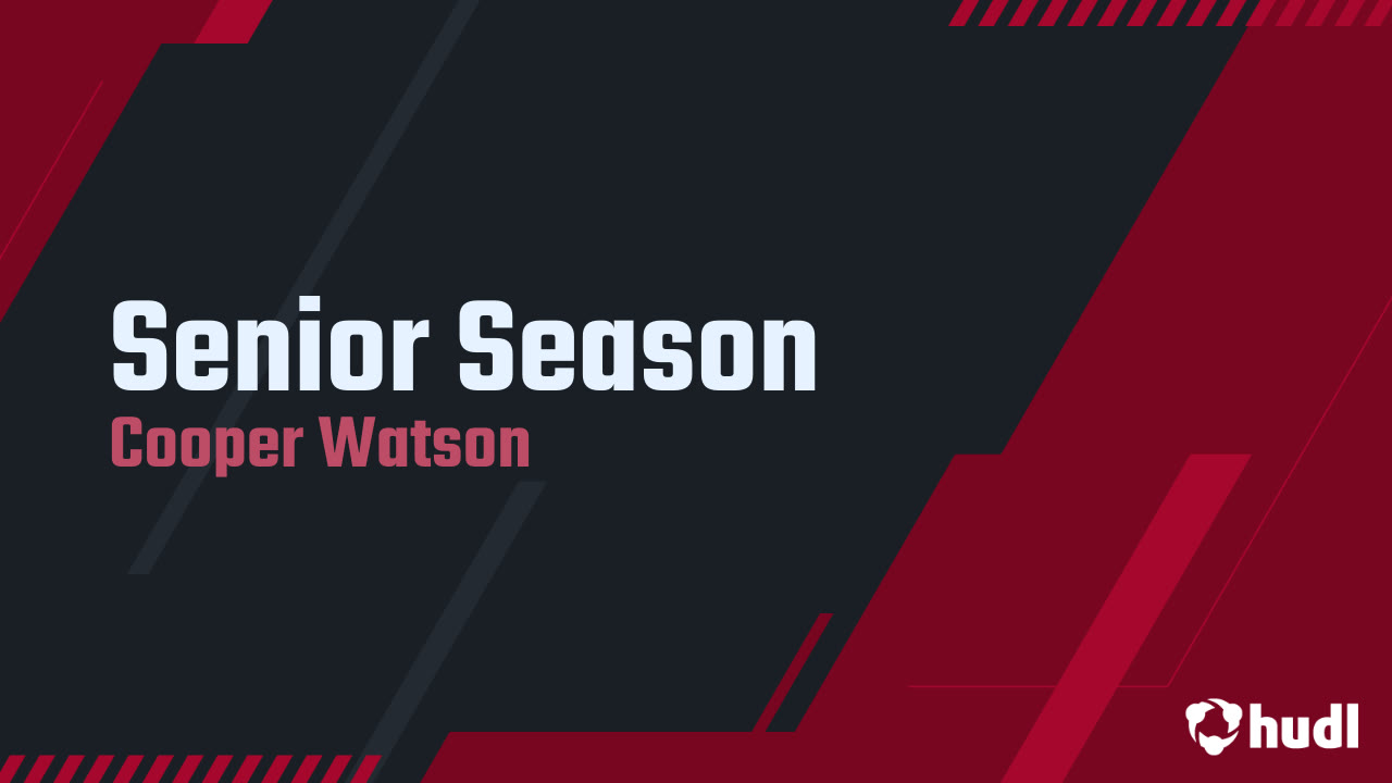 Senior Season - Cooper Watson highlights - Hudl