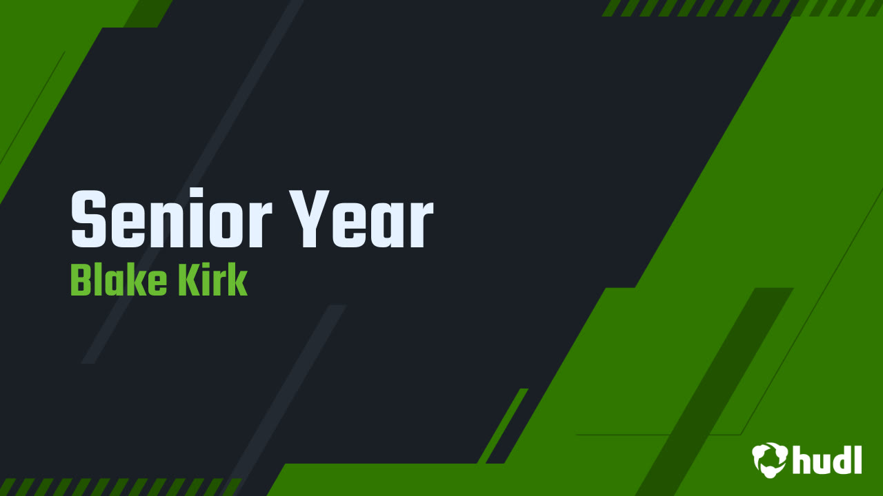 Senior Year - Blake Kirk highlights - Hudl