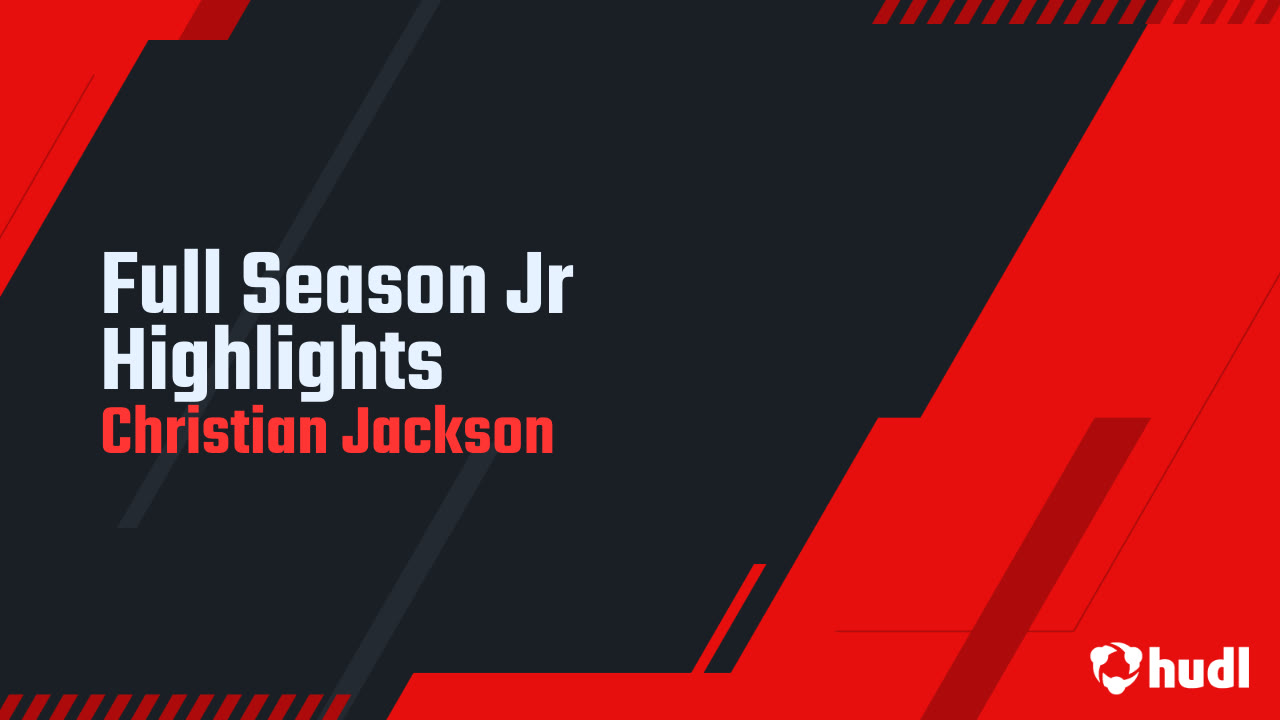 Full Season Jr Highlights - Christian Jackson highlights - Hudl