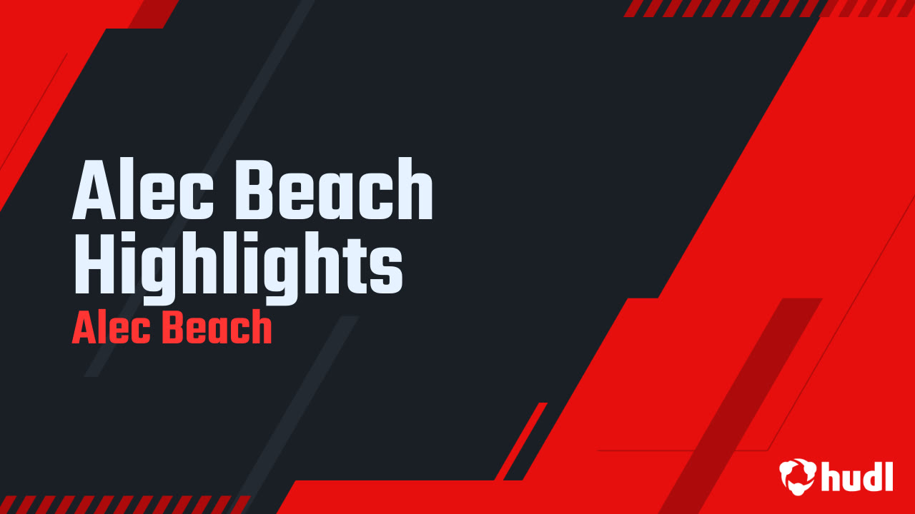 Alec Beach Highlights - Alec Beach highlights - Hudl