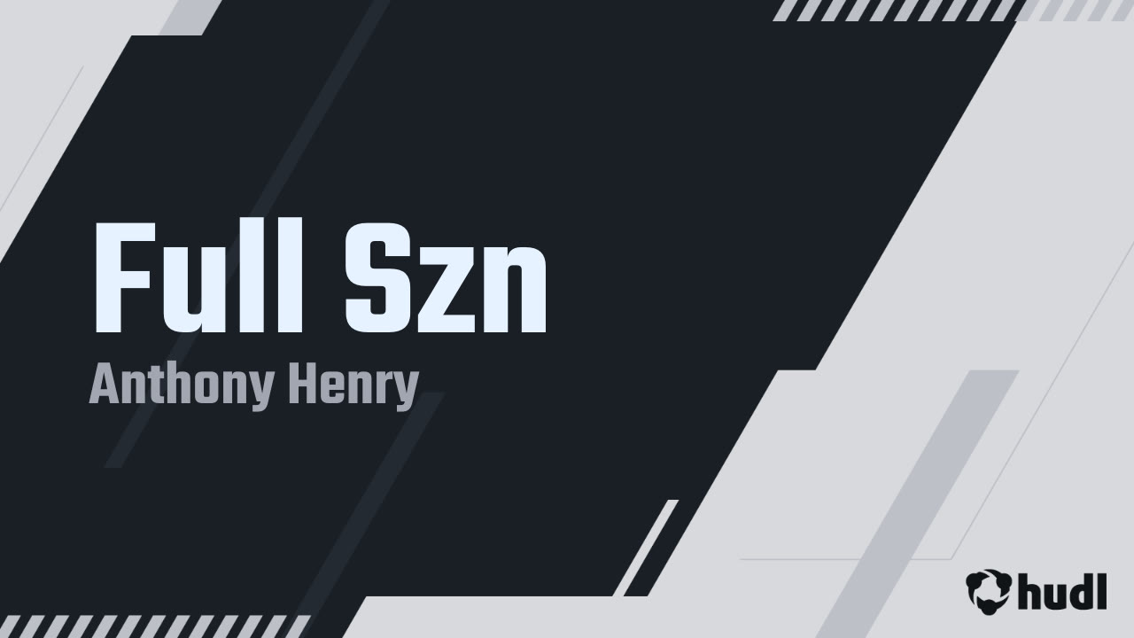Full Szn - Anthony Henry highlights - Hudl