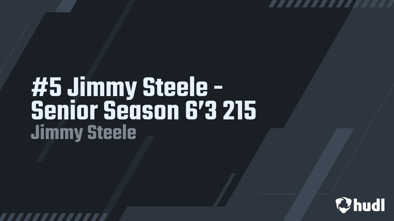#5 Jimmy Steele -Senior Season 6’2 205 - Jimmy Steele highlights - Hudl