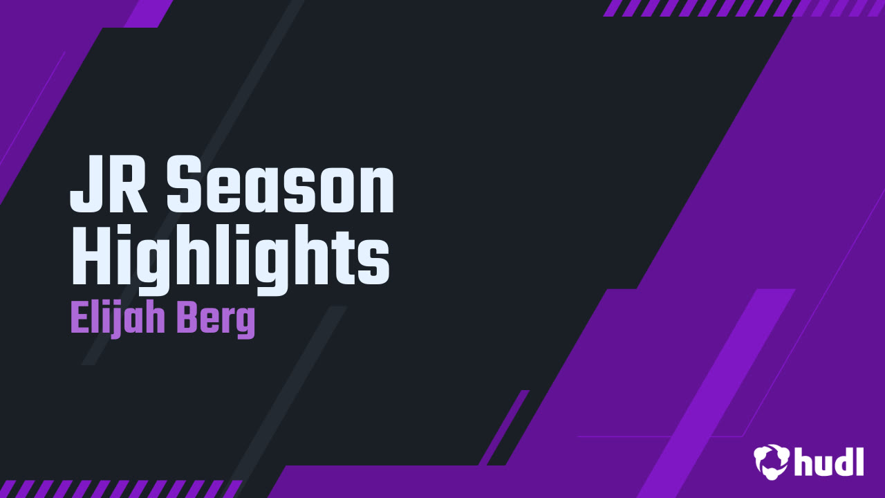 JR Season Highlights - Elijah Berg highlights - Hudl