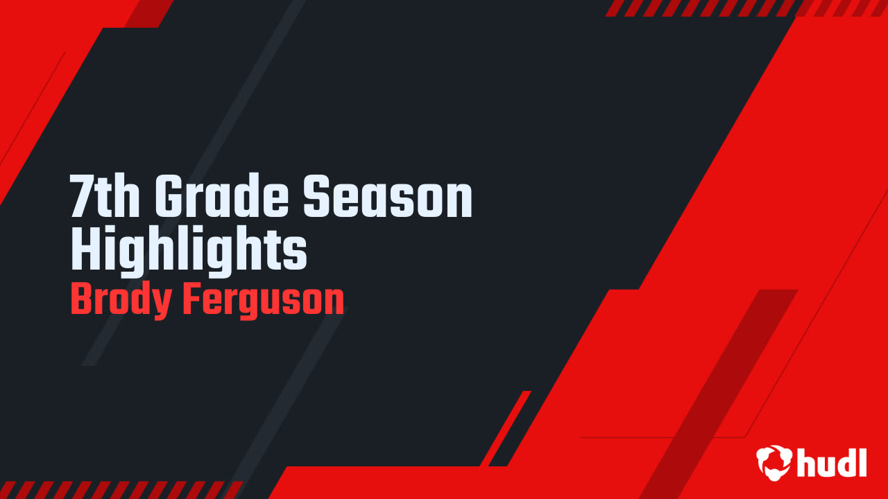 7th Grade Season Highlights - Brody Ferguson highlights - Hudl