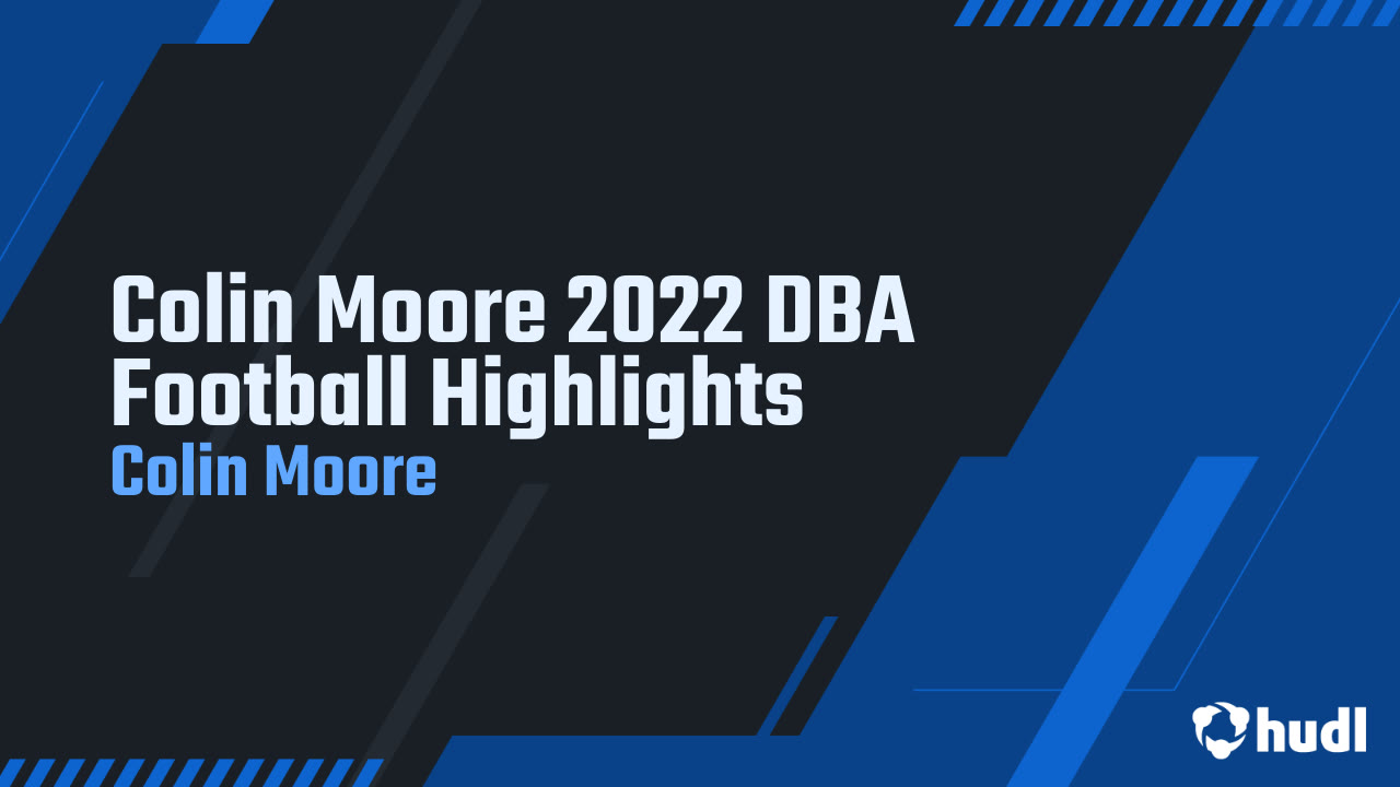 Colin Moore 2022 DBA Football Highlights - Colin Moore highlights - Hudl