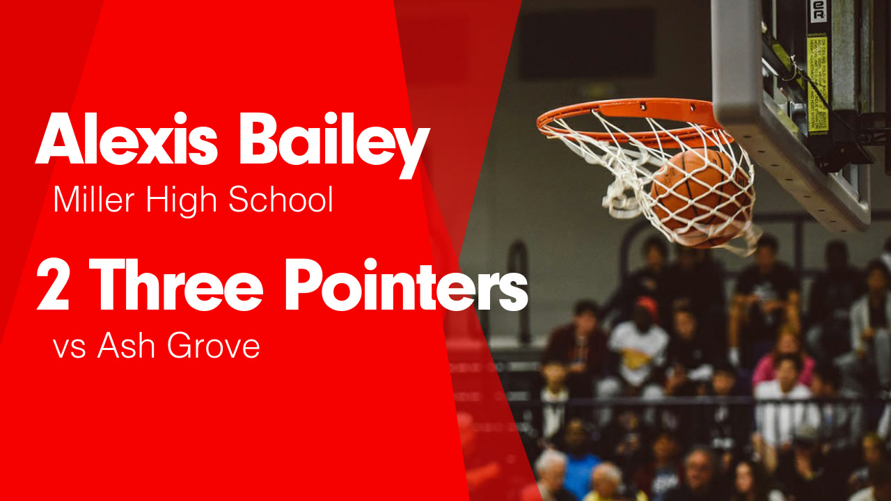 2 Three Pointers vs Ash Grove - Alexis Bailey highlights - Hudl