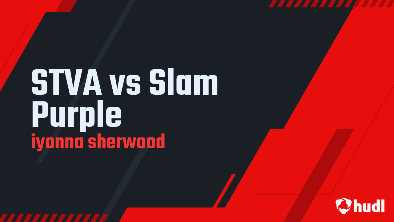 STVA vs Slam Purple - iyonna sherwood highlights - Hudl