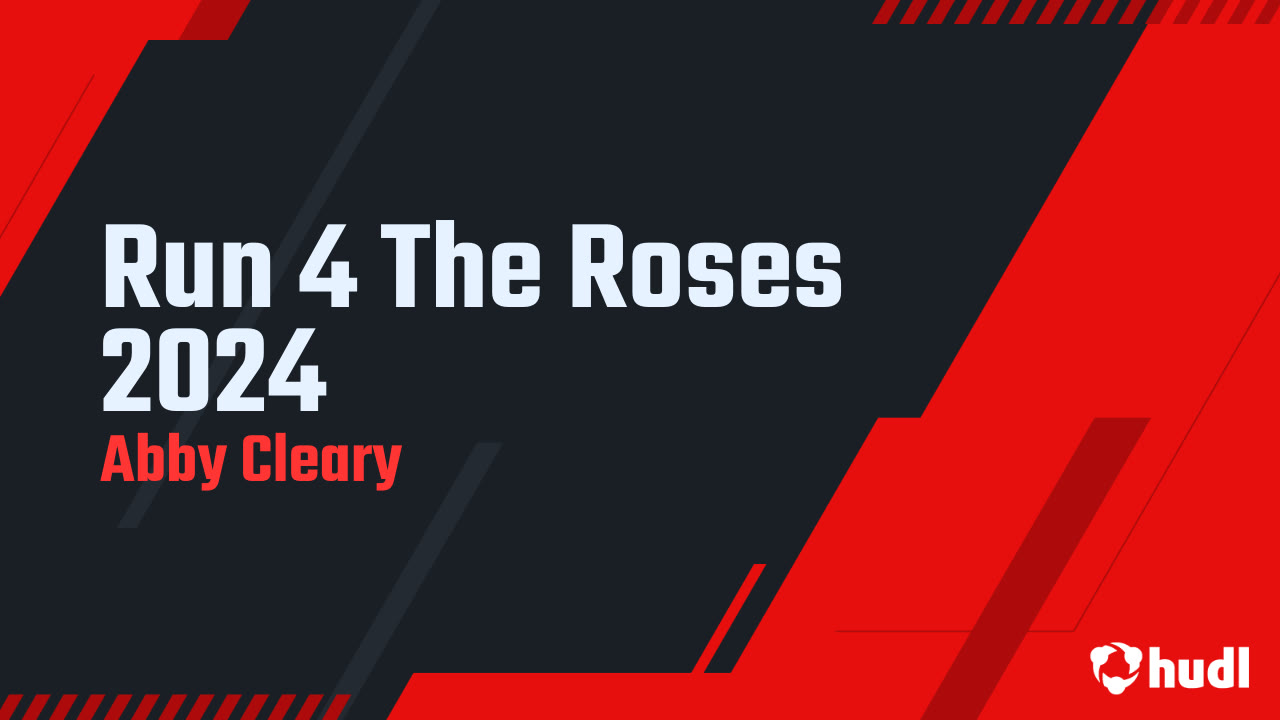 Run 4 The Roses 2024 - Abby Cleary highlights - Hudl