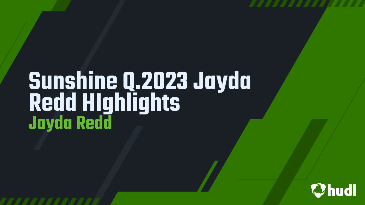 Sunshine Q.2023 Jayda Redd HIghlights - Jayda Redd highlights - Hudl