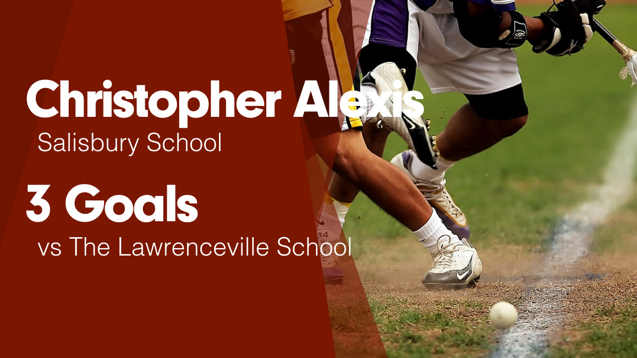 3 Goals vs The Lawrenceville School - Christopher Alexis highlights - Hudl