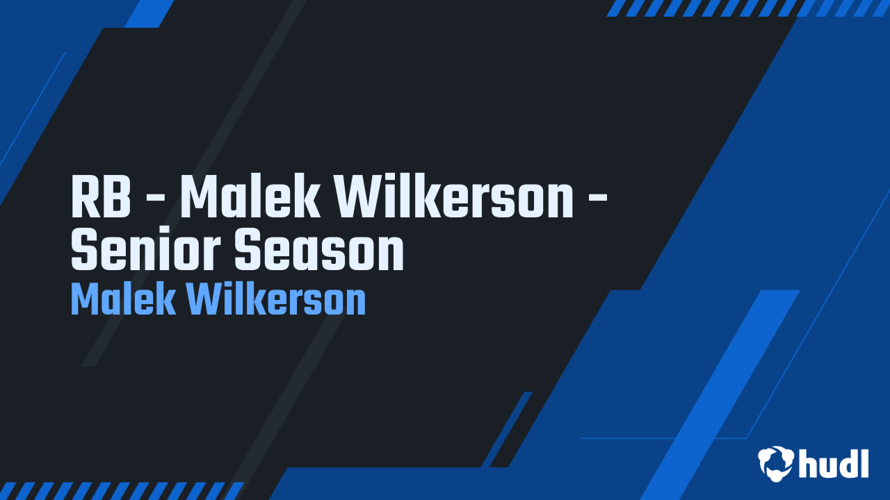 RB - Malek Wilkerson - Senior Season - Malek Wilkerson highlights - Hudl